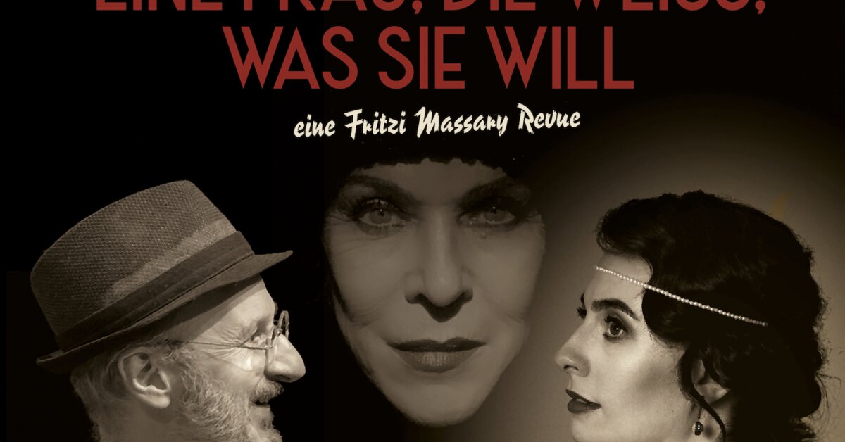 FRITZI MASSARY REVUE - Eine Frau, die weiss was sie will - PREMIERE ...