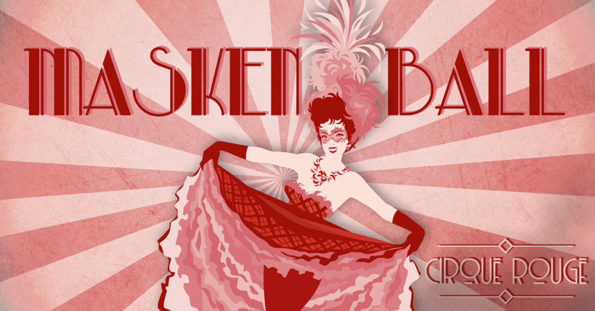 CIRQUE ROUGE MASKENBALL - BURLESQUE SHOW & DANCE PARTY! – Das Vindobona